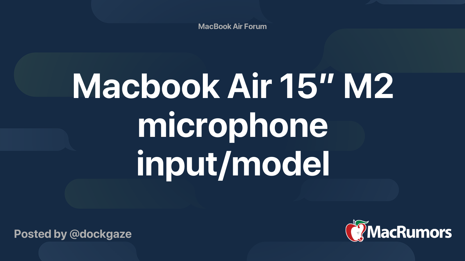 Macbook Air 15” M2 microphone input/model | MacRumors Forums