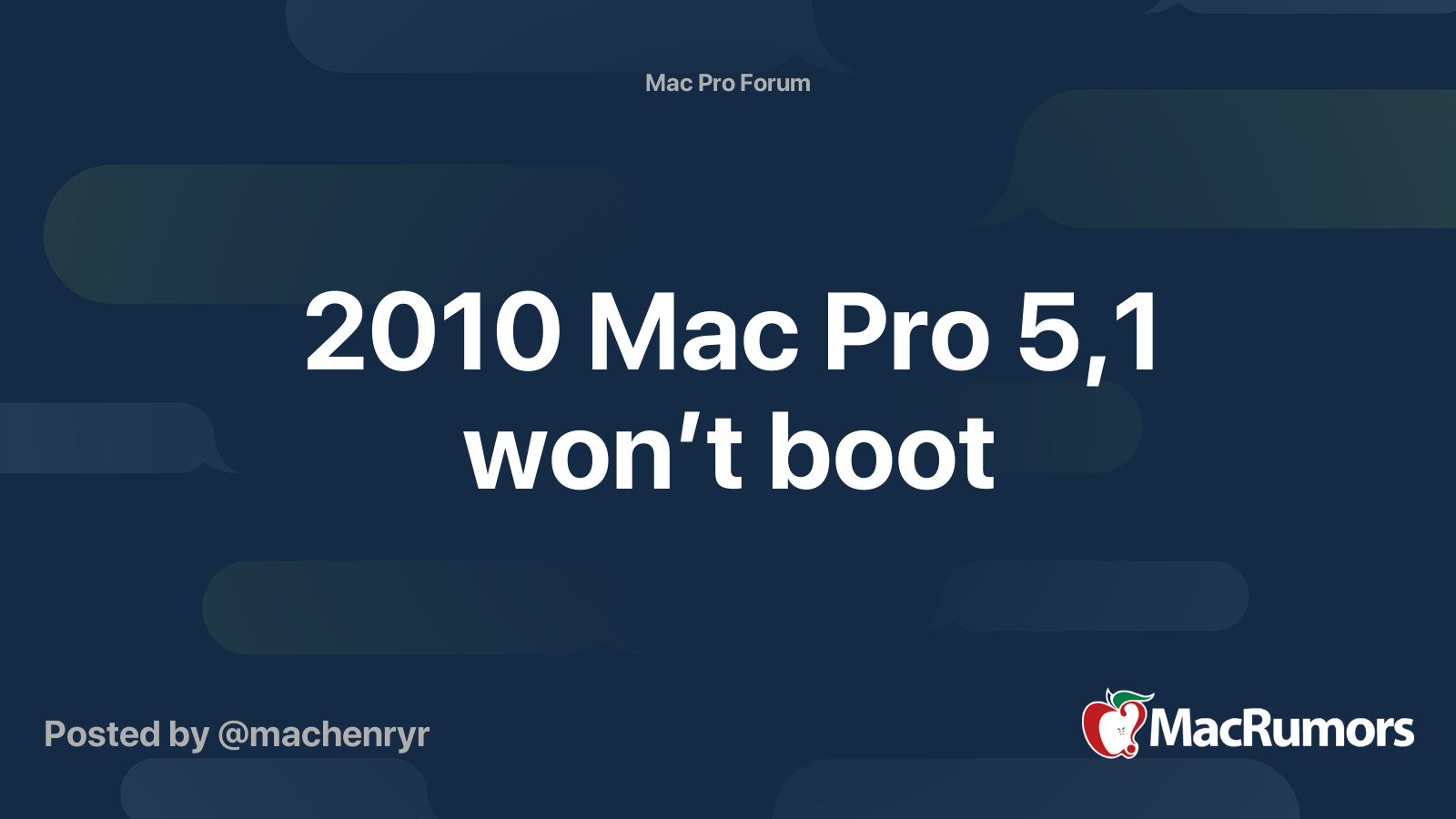 2010 Mac Pro 5,1 won’t boot | MacRumors Forums