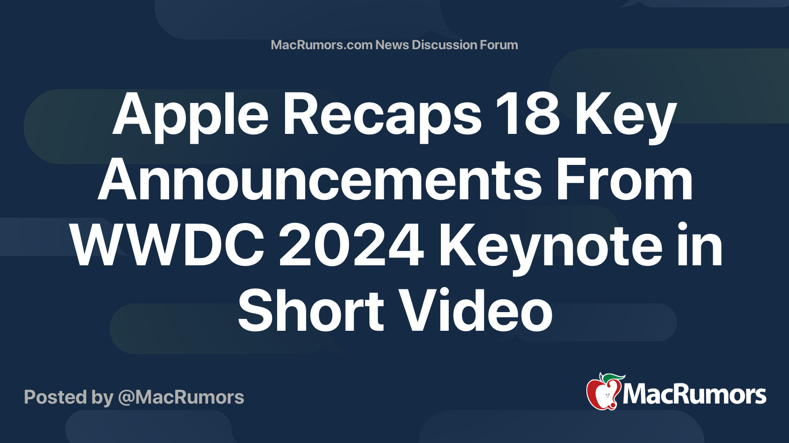 Apple Recaps 18 Key Announcements From WWDC 2024 Keynote in Short Video ...