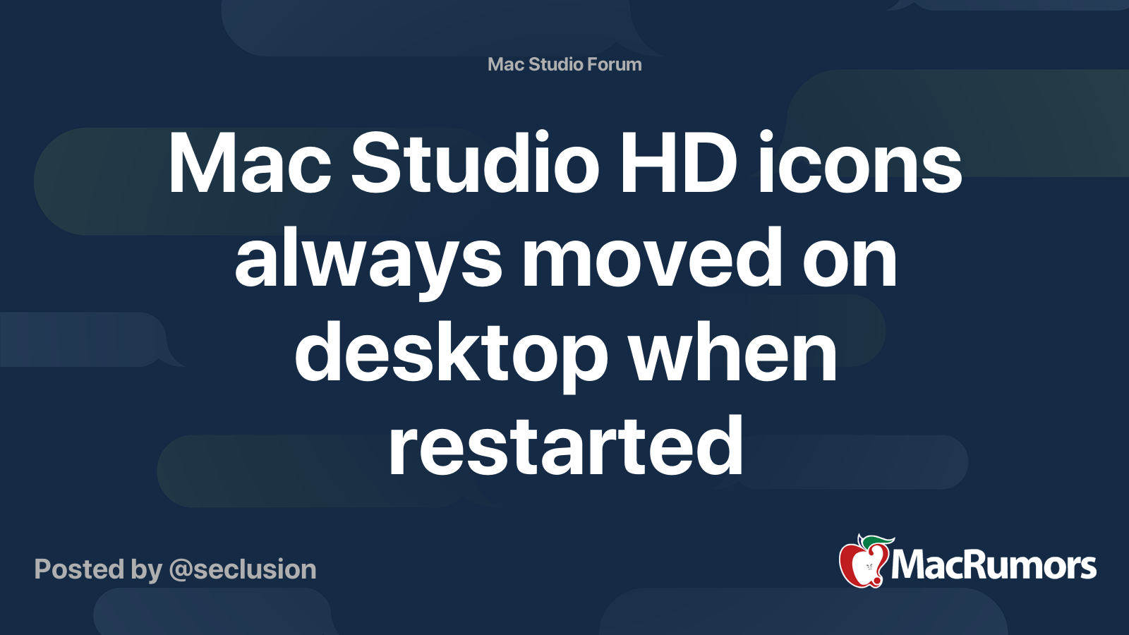 Mac Studio HD icons always moved on desktop when restarted | MacRumors Forums