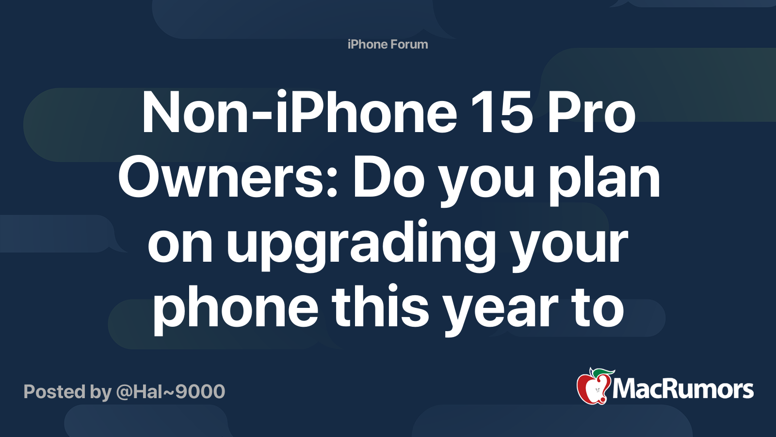 Non-iPhone 15 Pro Owners: Do you plan on upgrading your phone this year to get Apple ...