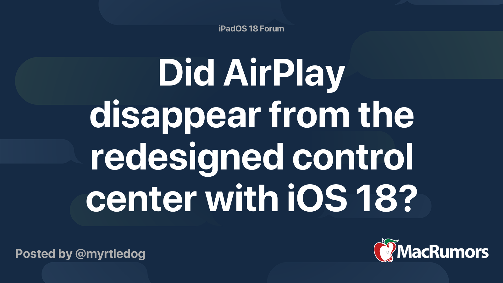Did AirPlay disappear from the redesigned control center with iOS 18? | MacRumors Forums