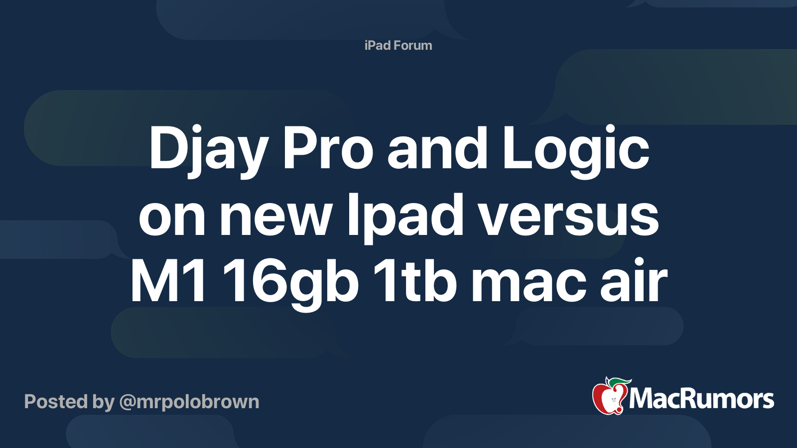 Djay Pro and Logic on new Ipad versus M1 16gb 1tb mac air | MacRumors Forums