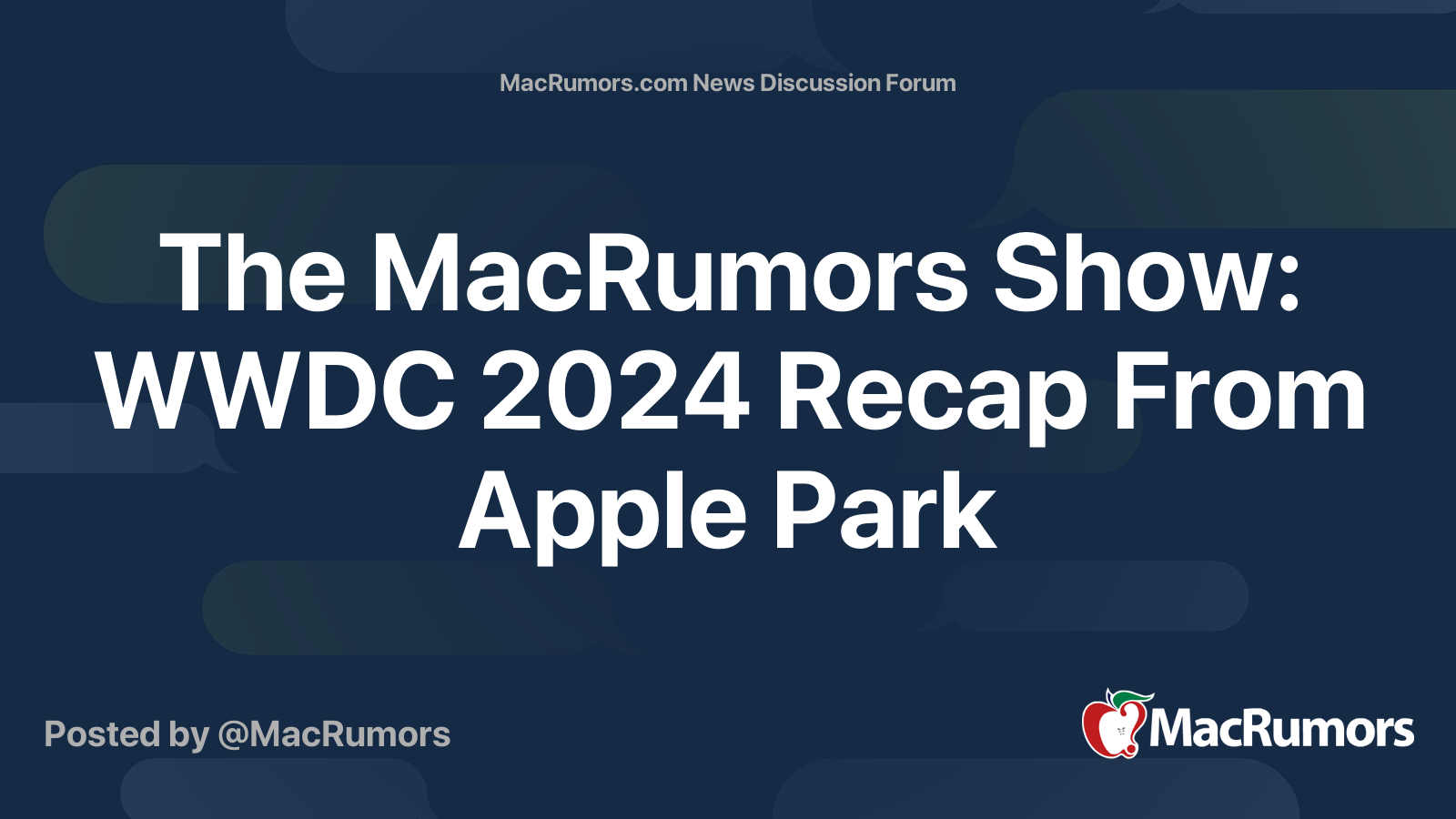 The MacRumors Show: WWDC 2024 Recap From Apple Park | MacRumors Forums