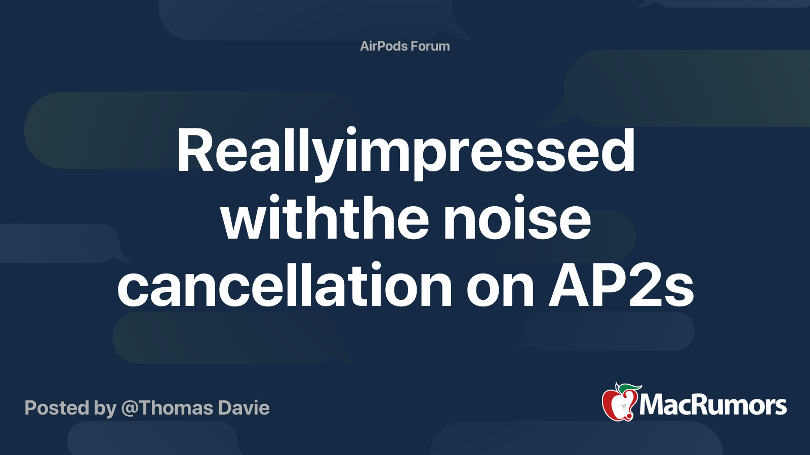 Reallyimpressed withthe noise cancellation on AP2s | MacRumors Forums