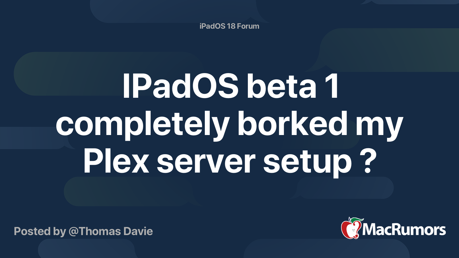IPadOS beta 1 completely borked my Plex server setup 😛 | MacRumors Forums
