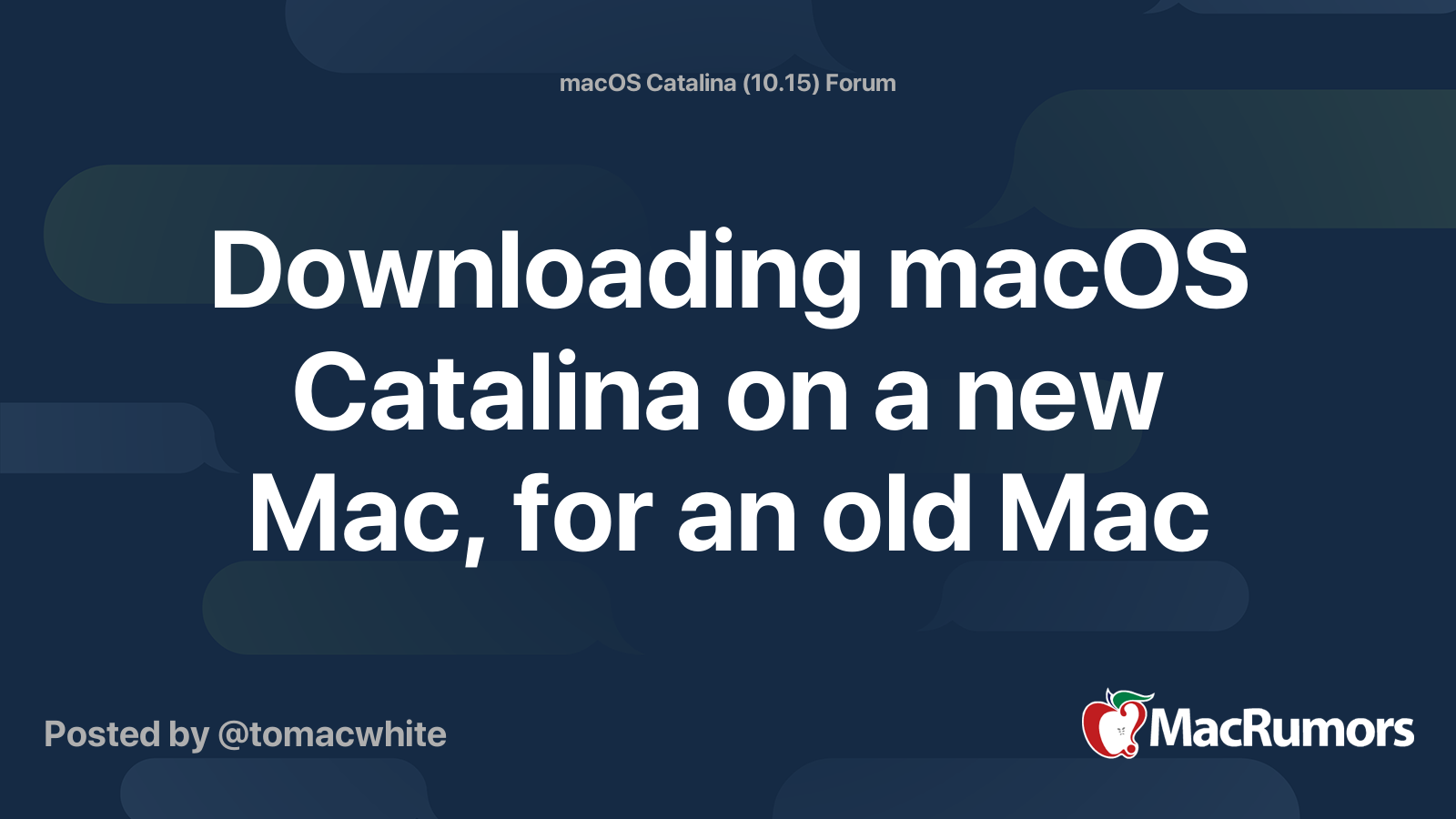 Downloading macOS Catalina on a new Mac, for an old Mac | MacRumors Forums