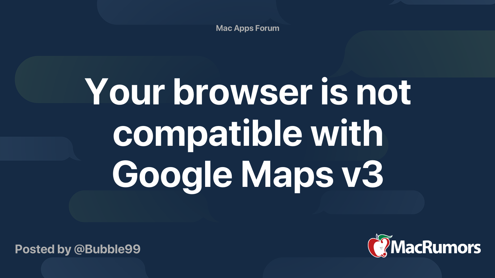 Your browser is not compatible with Google Maps v3 | MacRumors Forums