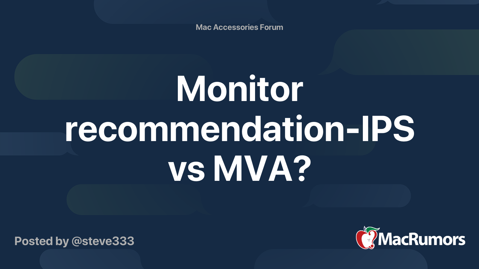 Monitor recommendation-IPS vs MVA? | MacRumors Forums