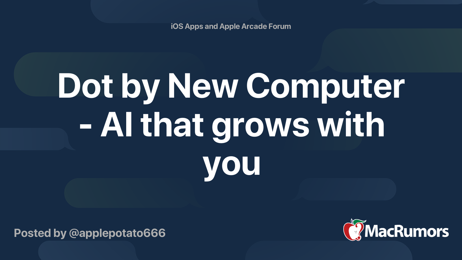 Dot by New Computer - AI that grows with you | MacRumors Forums