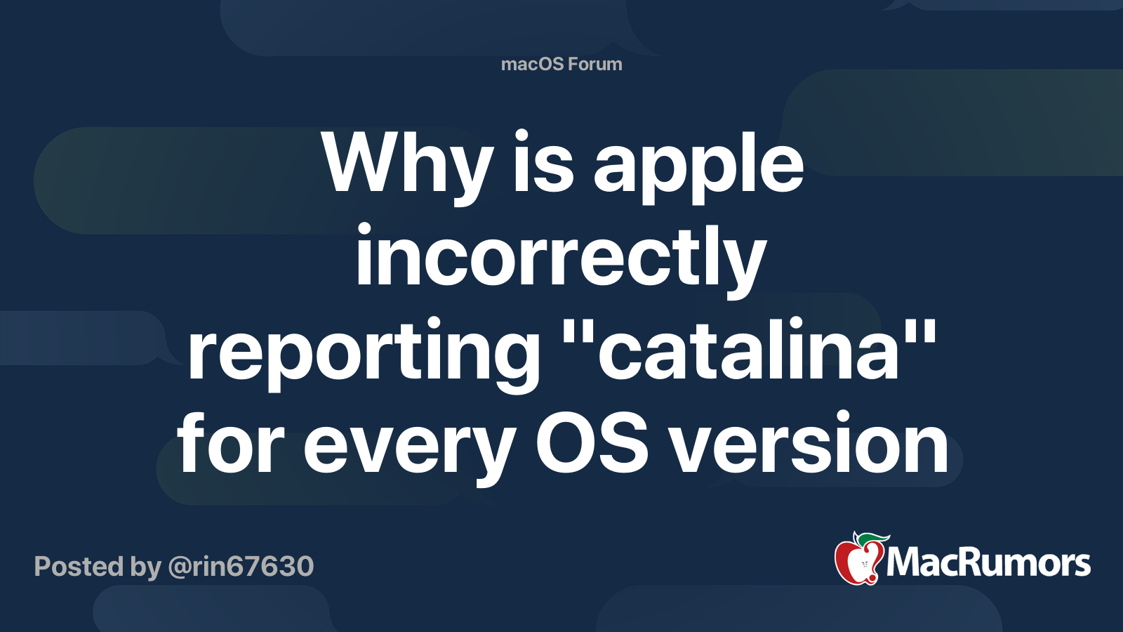 Why is apple incorrectly reporting "catalina" for every OS version after Mojave? | MacRumors Forums