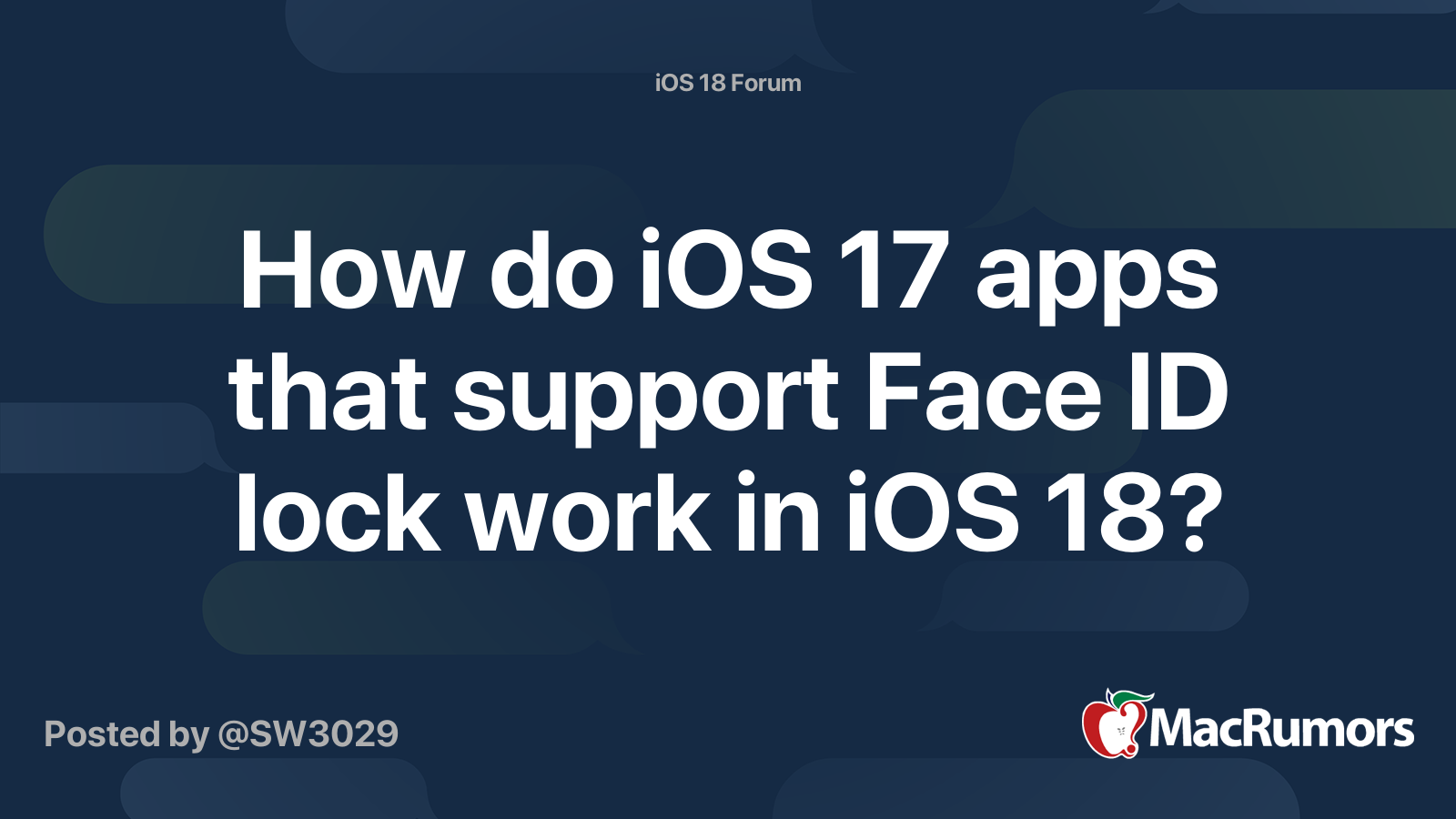 How do iOS 17 apps that support Face ID lock work in iOS 18? | MacRumors Forums