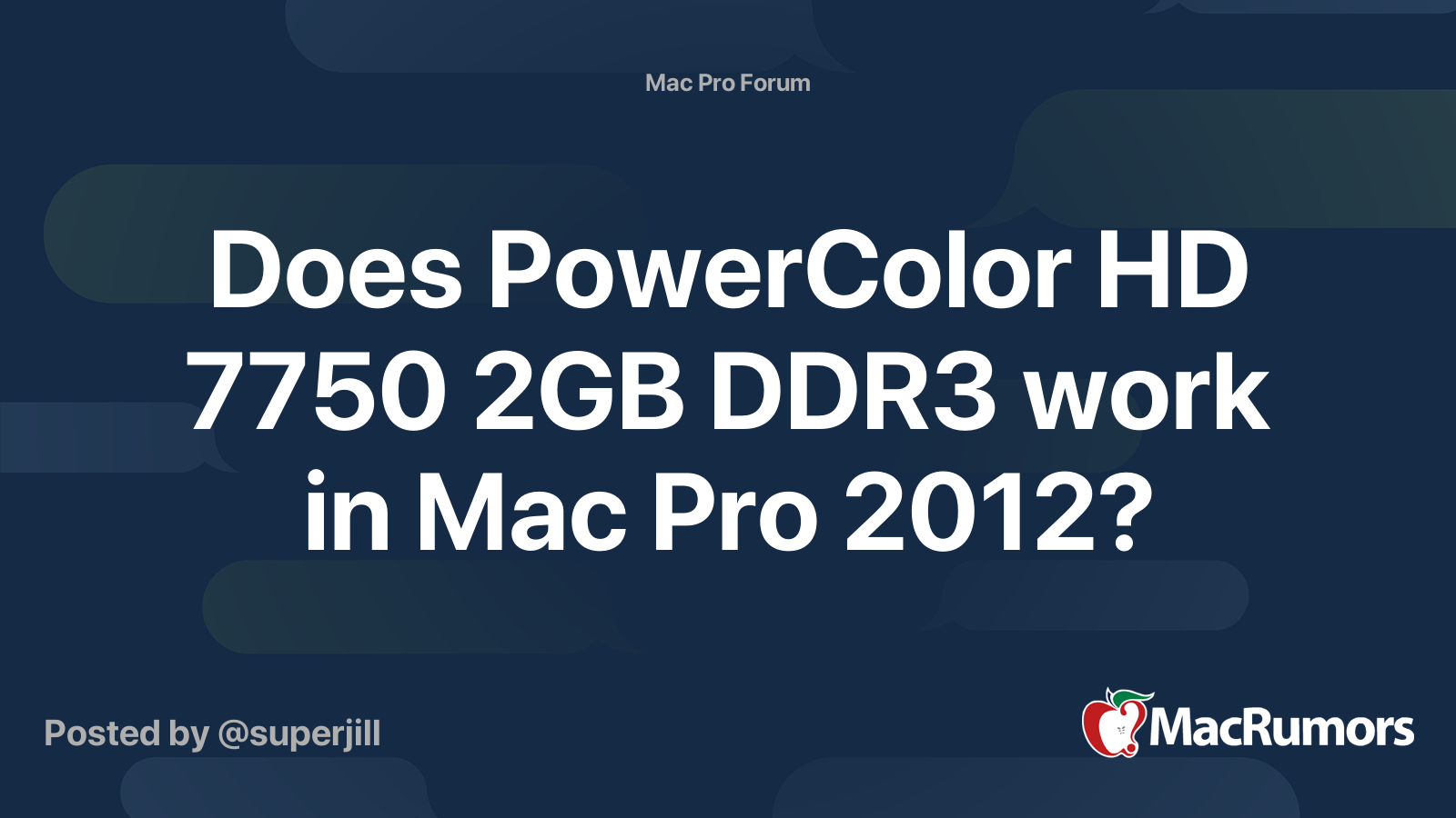 Does PowerColor HD 7750 2GB DDR3 work in Mac Pro 2012? | MacRumors Forums