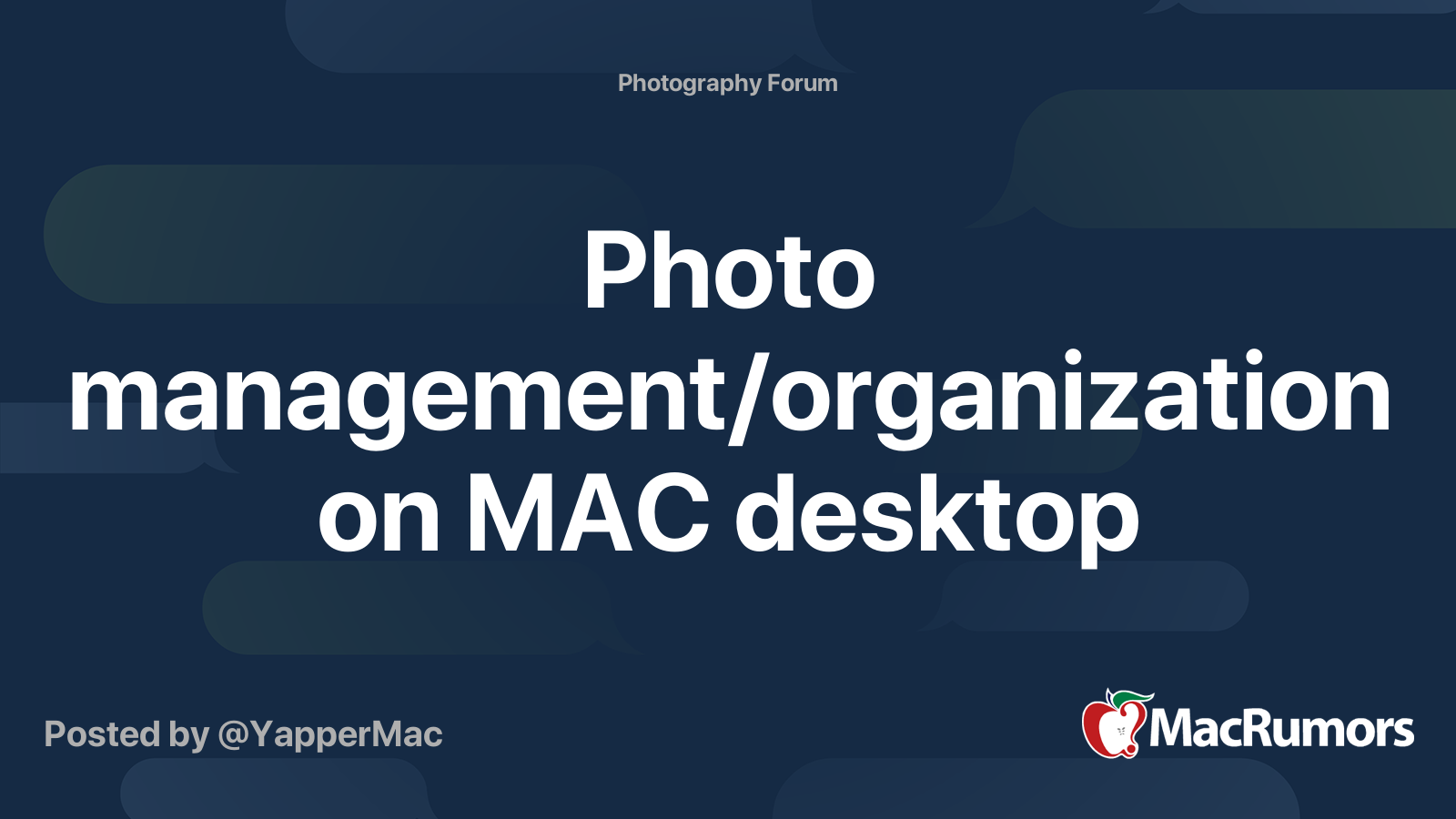 Photo management/organization on MAC desktop | MacRumors Forums