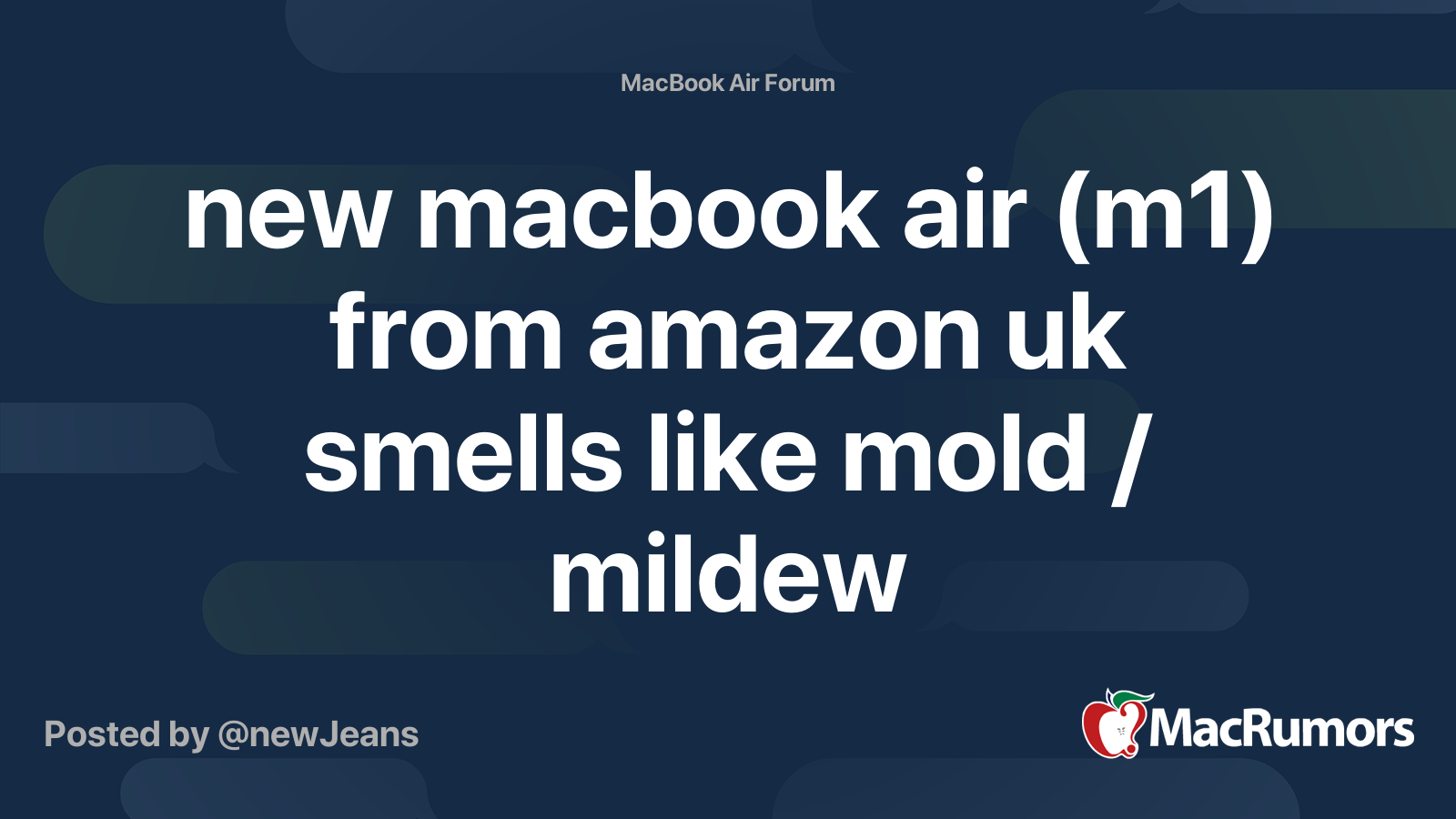 new macbook air (m1) from amazon uk smells like mold / mildew ...