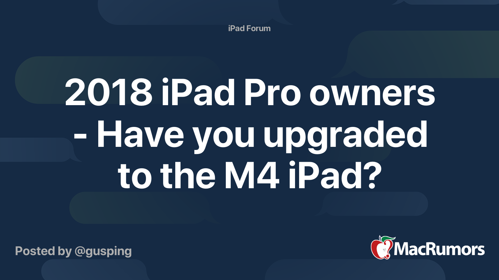 2018 iPad Pro owners - Have you upgraded to the M4 iPad? | MacRumors Forums