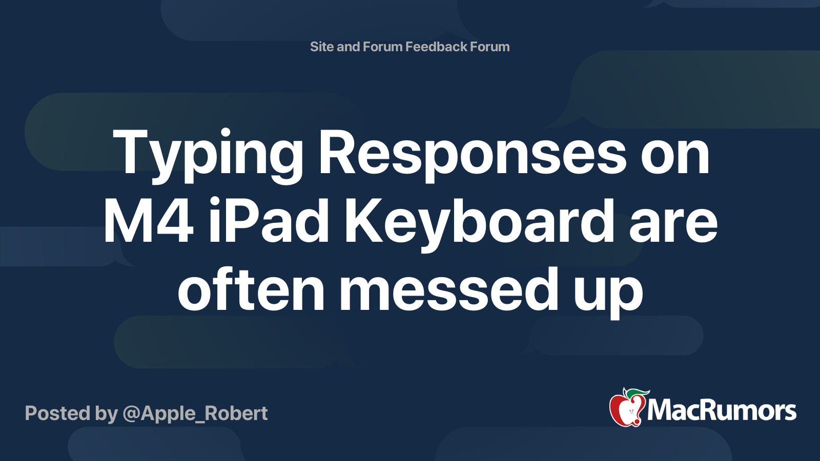Typing Responses on M4 iPad Keyboard are often messed up | MacRumors Forums
