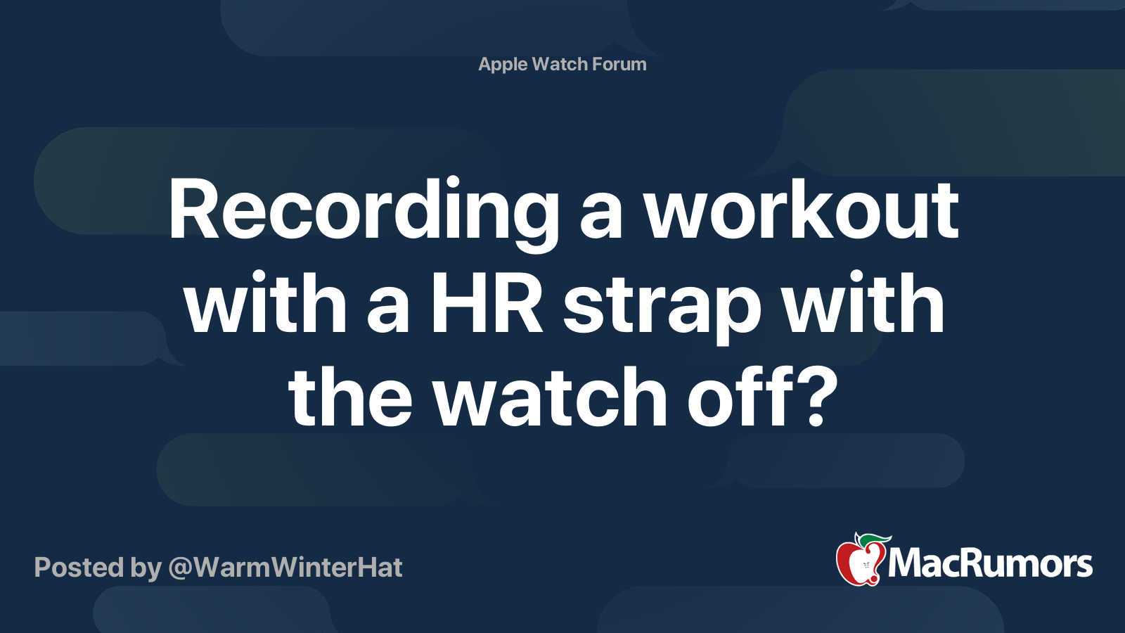 Recording a workout with a HR strap with the watch off? | MacRumors Forums
