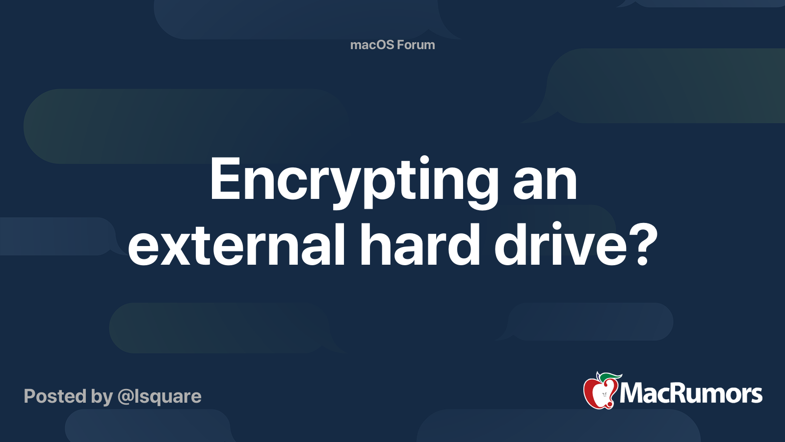 Encrypting an external hard drive? | MacRumors Forums