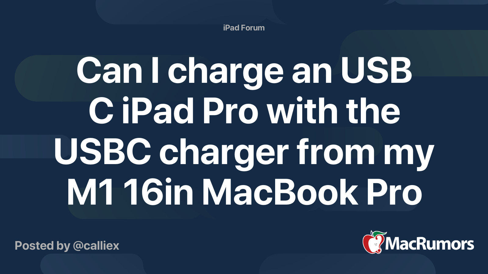 Can I charge an USB C iPad Pro with the USBC charger from my M1 16in MacBook Pro | MacRumors Forums