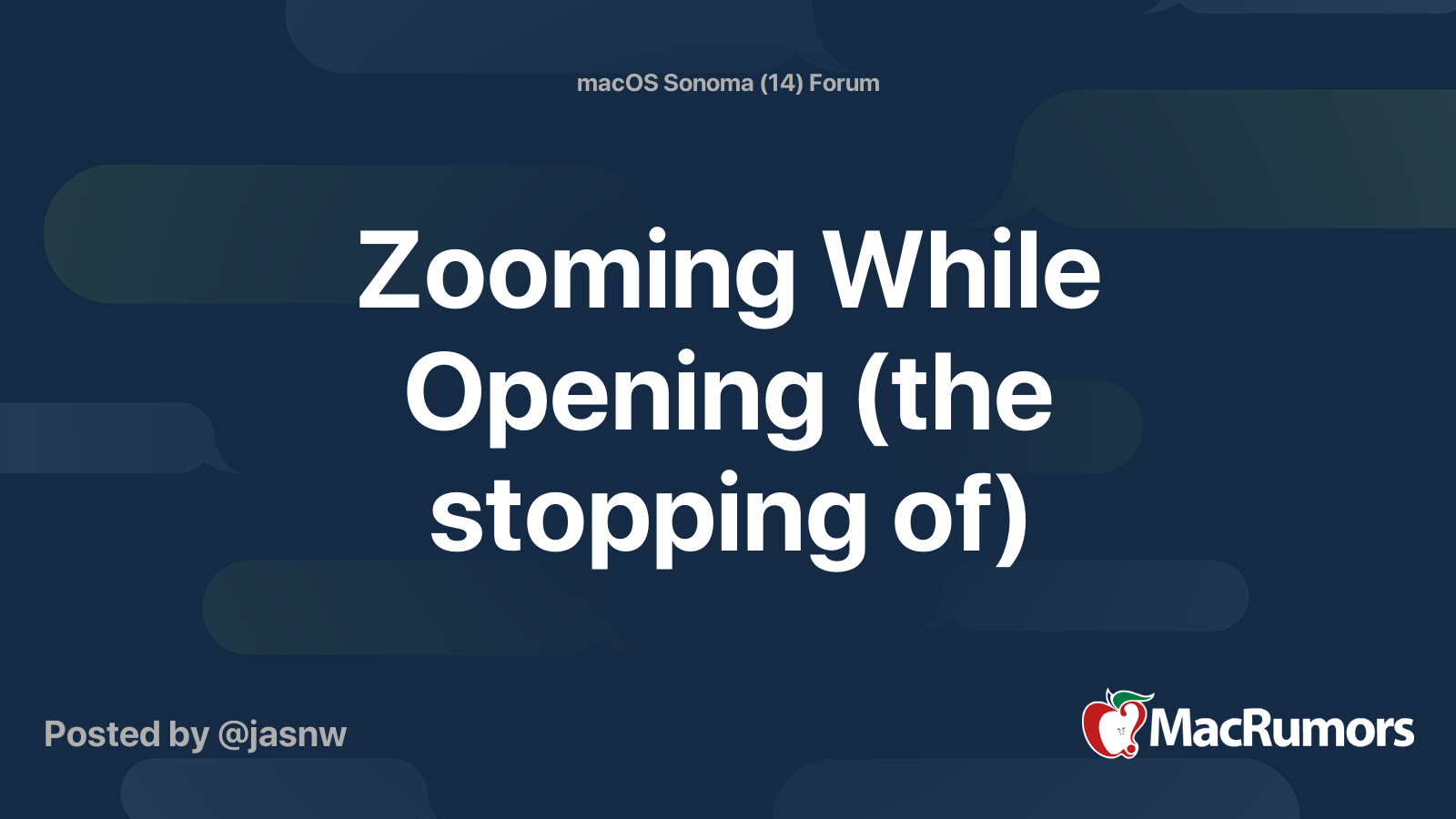 Zooming While Opening (the stopping of) | MacRumors Forums