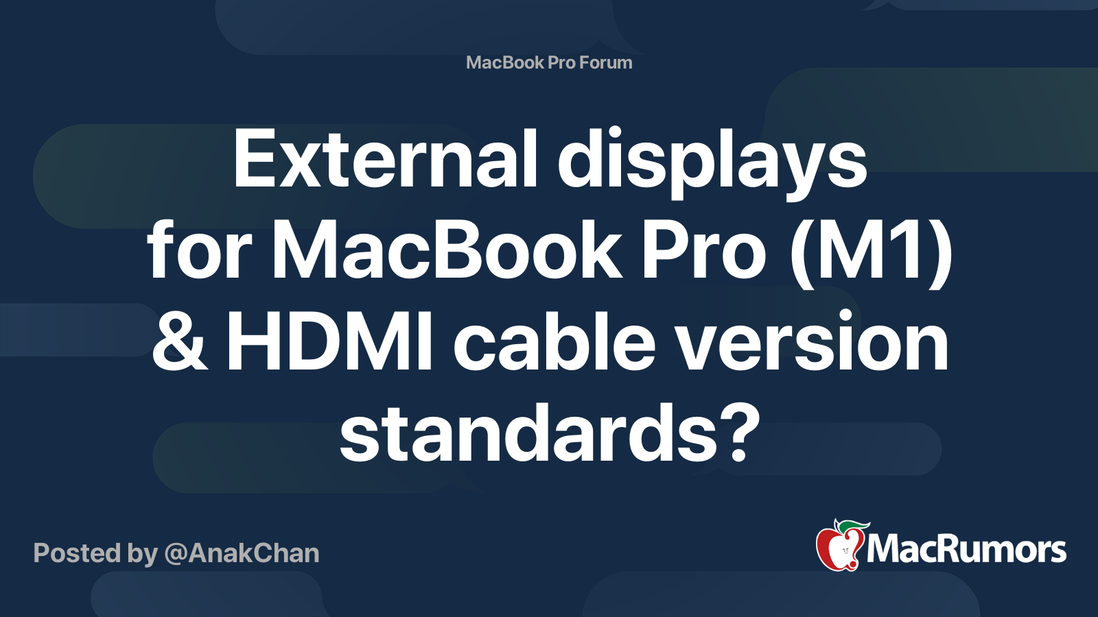 External displays for MacBook Pro (M1) & HDMI cable version standards? | MacRumors Forums