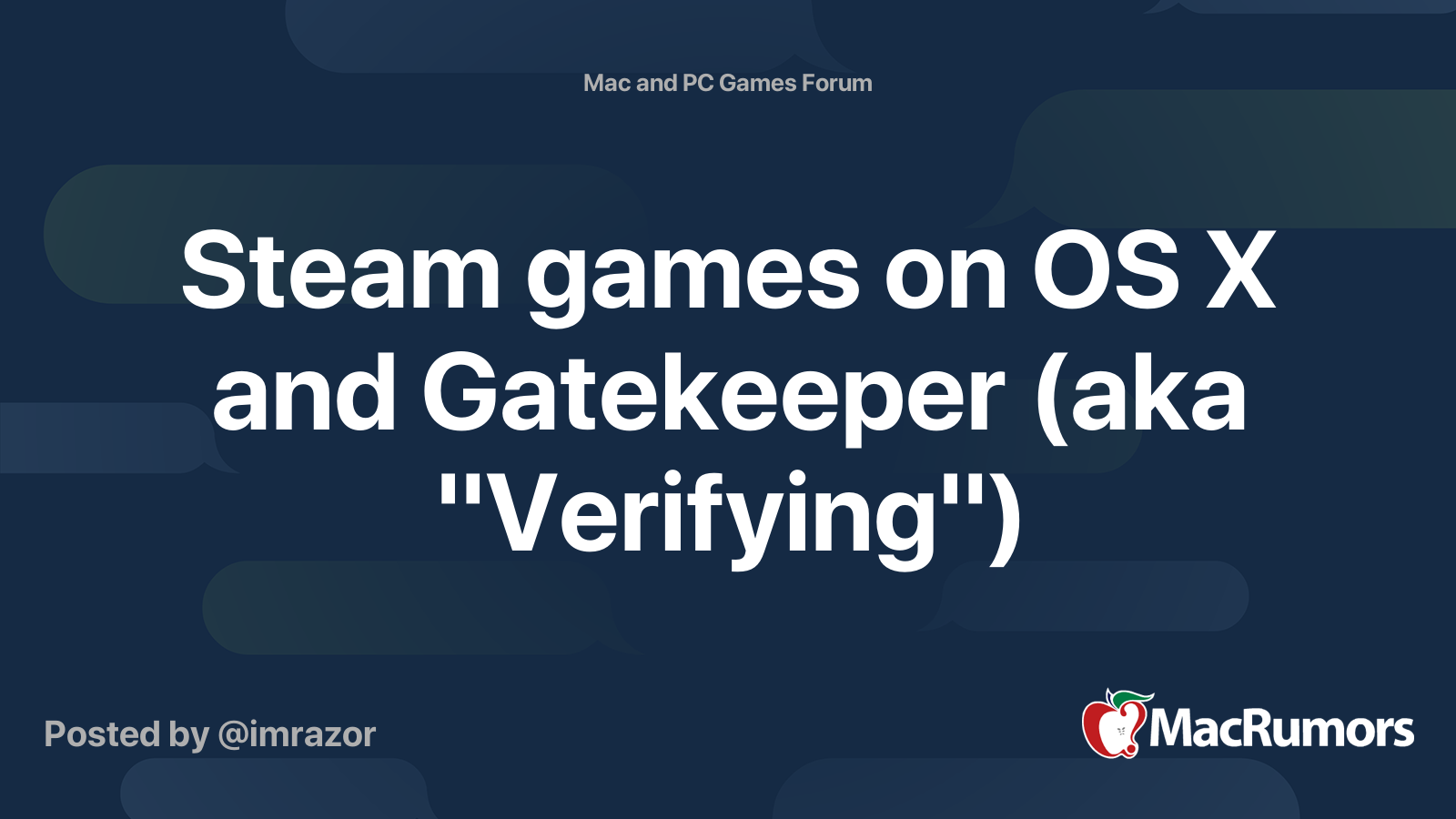 Steam games on OS X and Gatekeeper (aka "Verifying") | MacRumors Forums