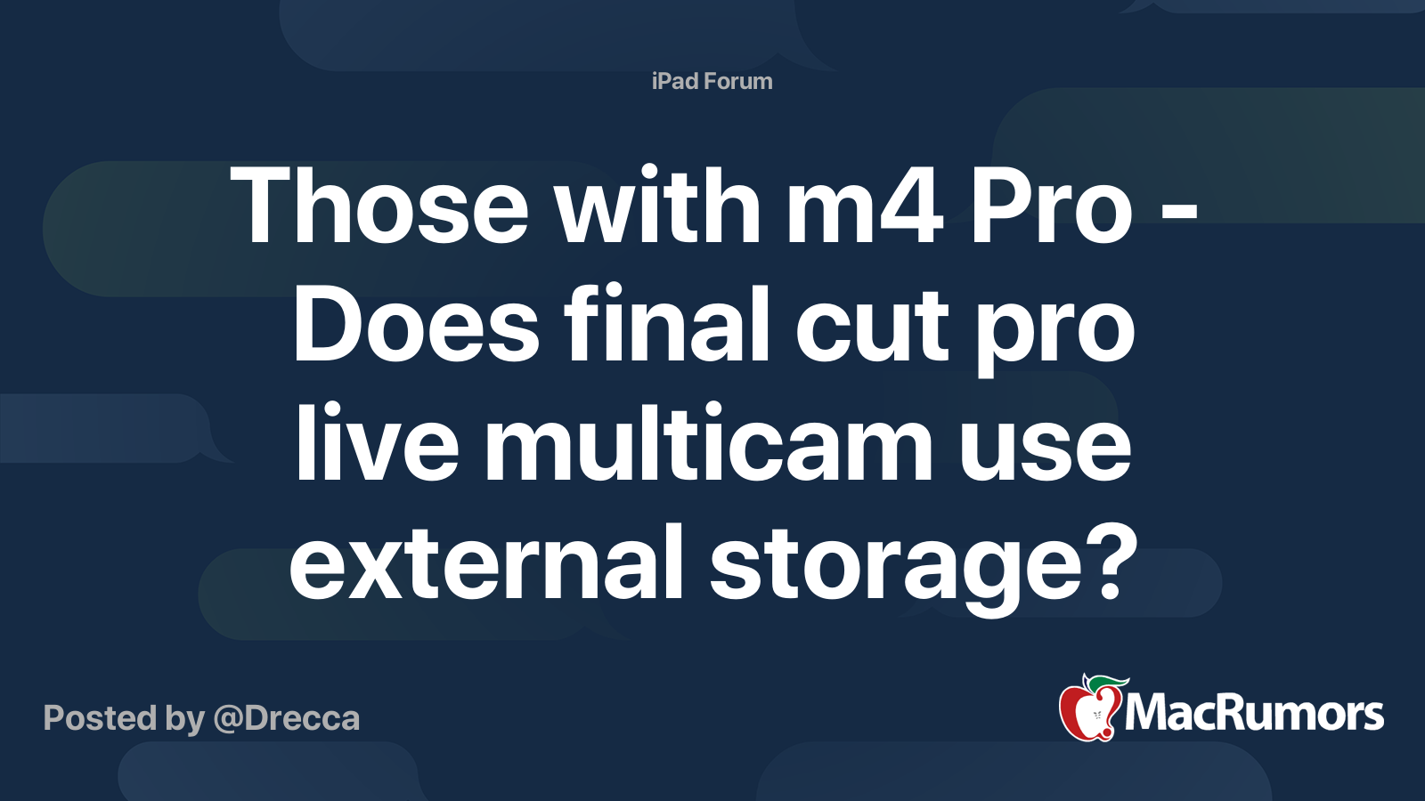 Those with m4 Pro - Does final cut pro live multicam use external storage? | MacRumors Forums
