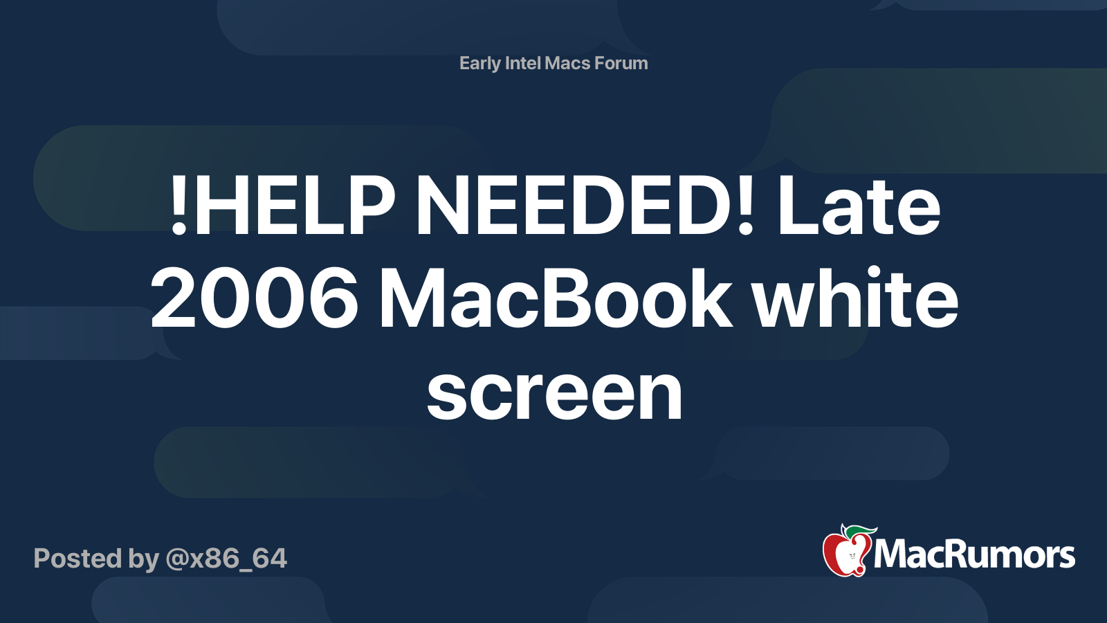 !HELP NEEDED! Late 2006 MacBook white screen | MacRumors Forums