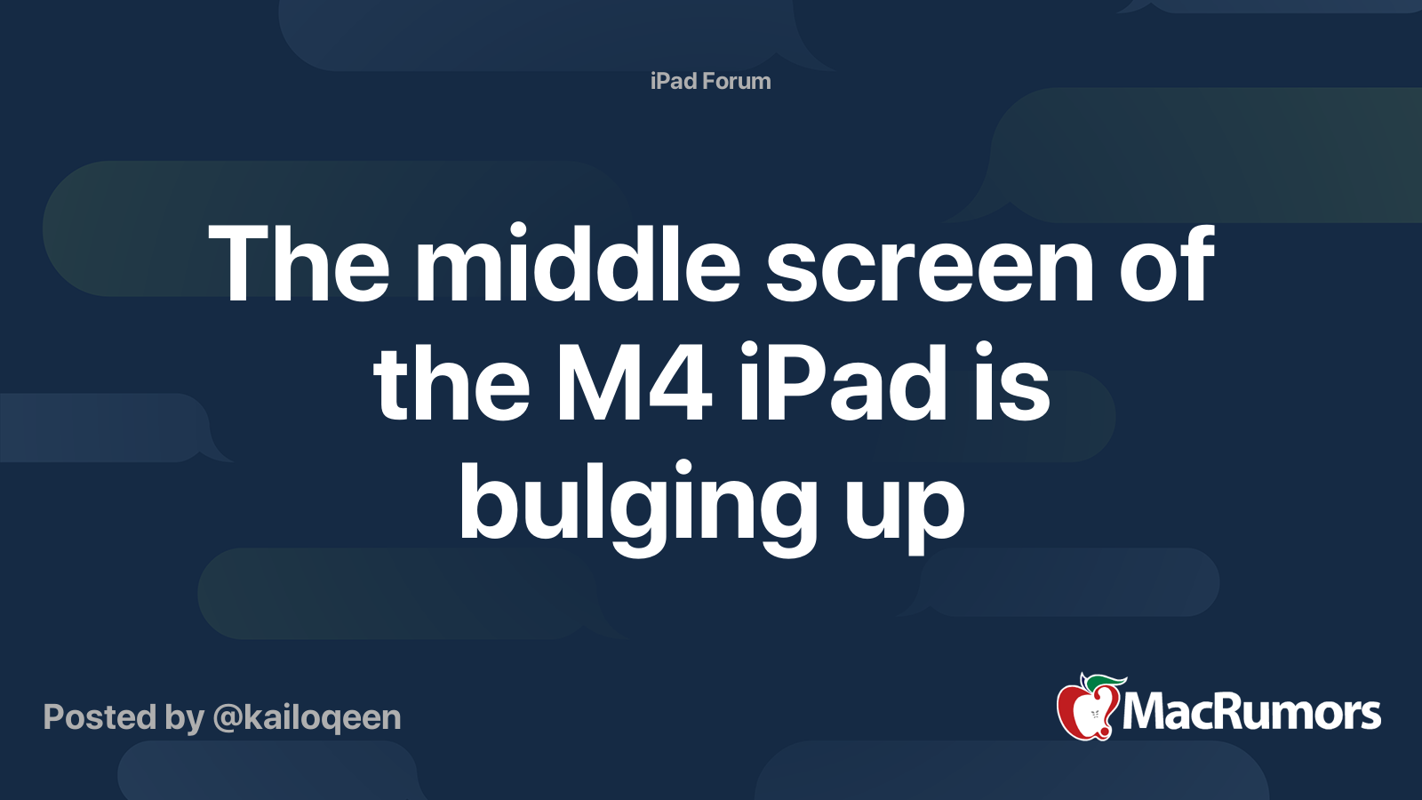 The middle screen of the M4 iPad is bulging up | MacRumors Forums