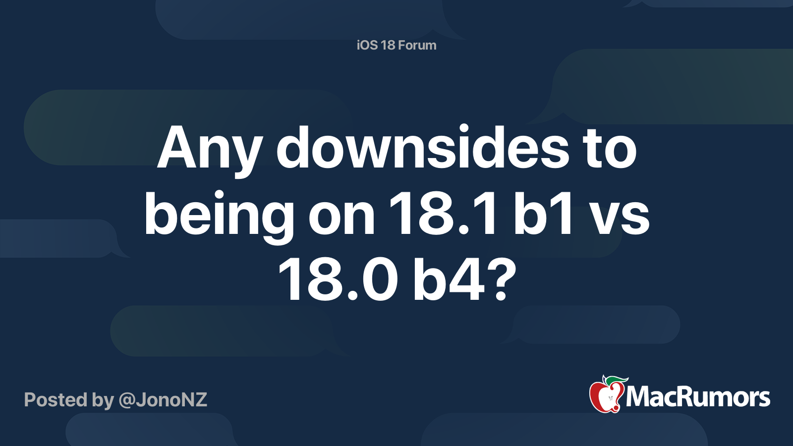Any downsides to being on 18.1 b1 vs 18.0 b4? | MacRumors Forums