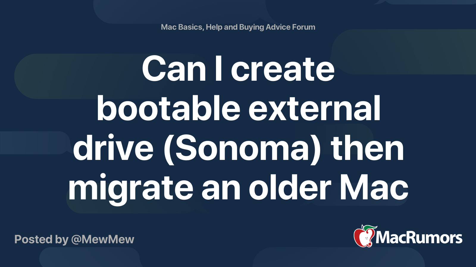 Can I create bootable external drive (Sonoma) then migrate an older Mac to it? | MacRumors Forums