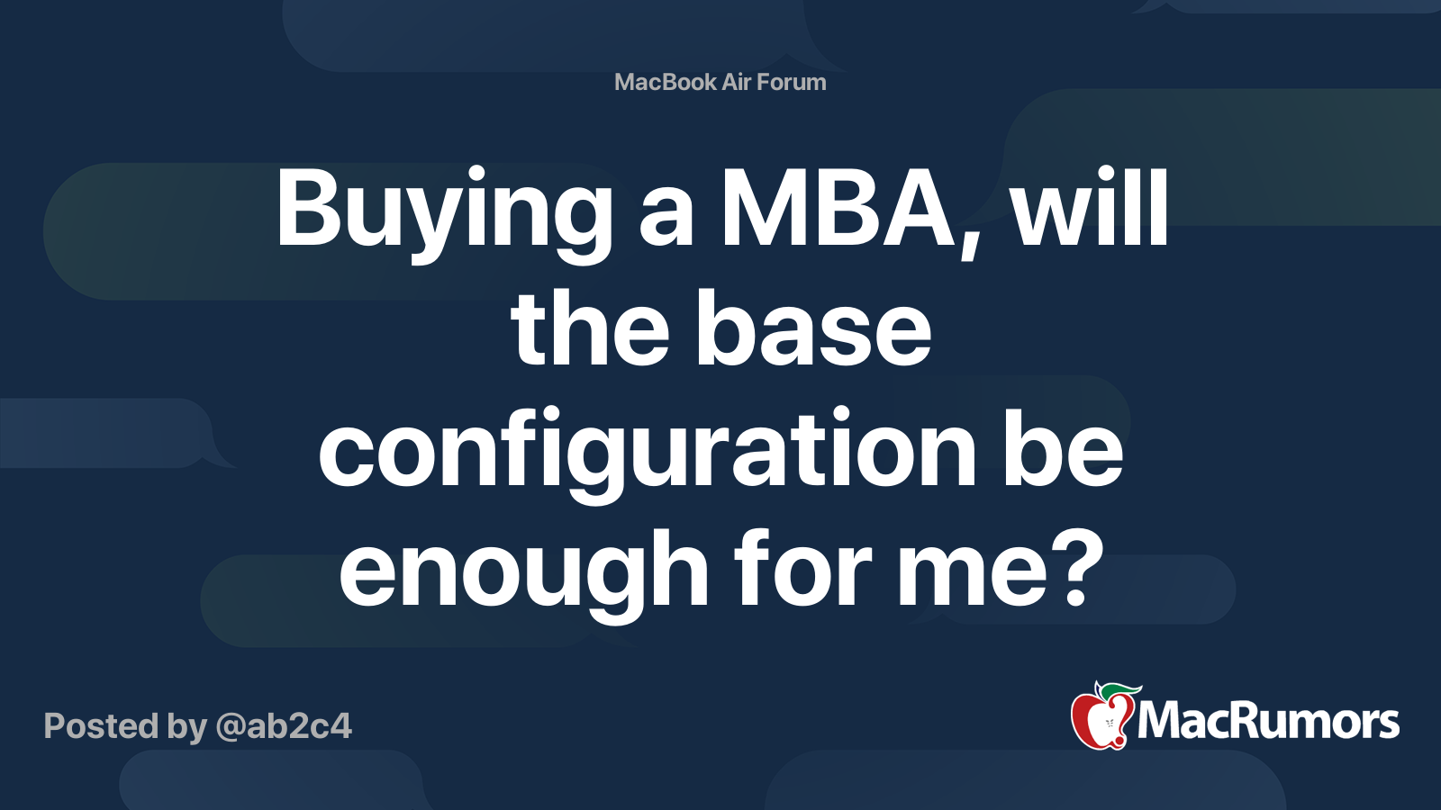 Buying a MBA, will the base configuration be enough for me? | MacRumors ...