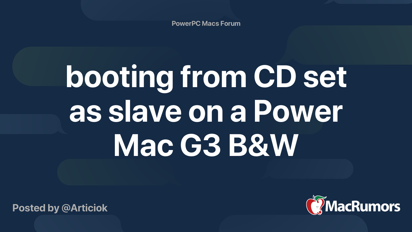 booting from CD set as slave on a Power Mac G3 B&W | MacRumors Forums