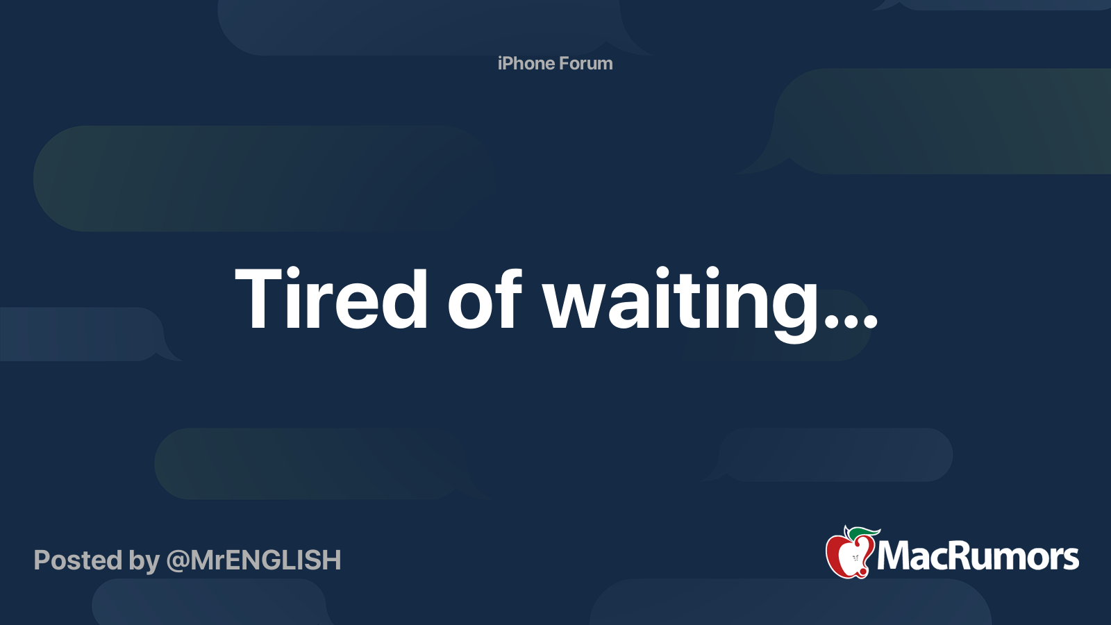 Tired of waiting… | MacRumors Forums