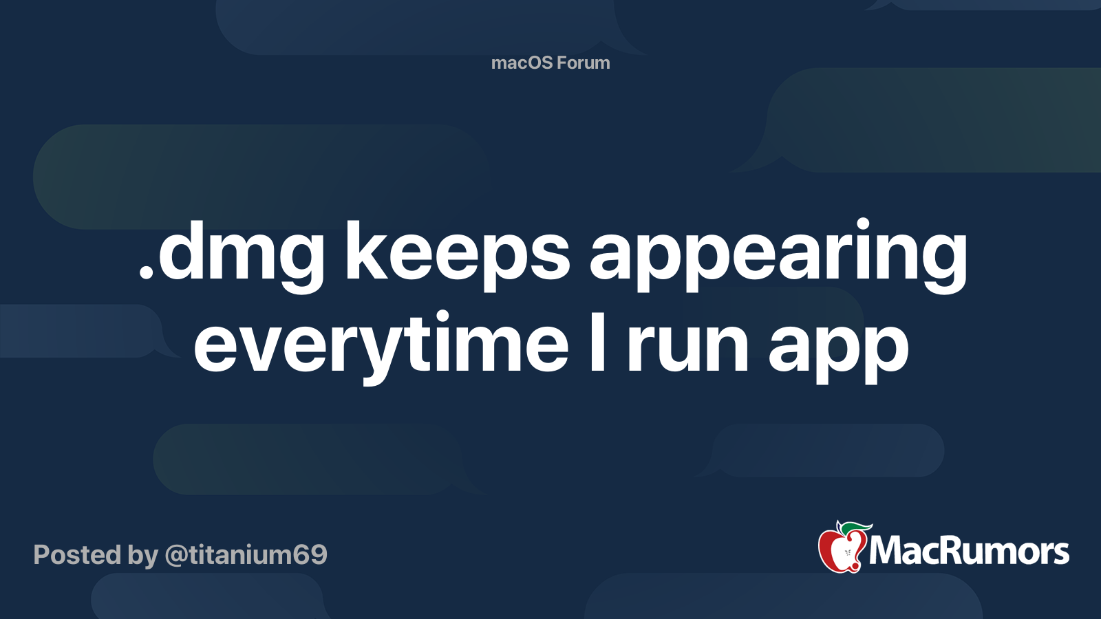 .dmg keeps appearing everytime I run app | MacRumors Forums