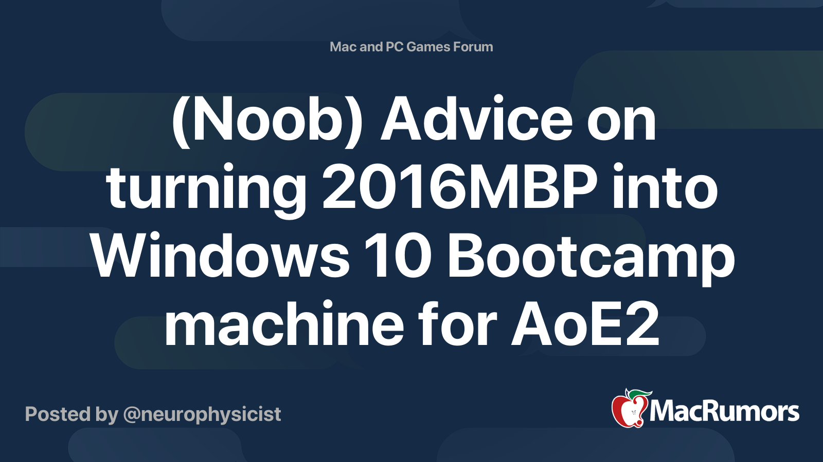 (Noob) Advice on turning 2016MBP into Windows 10 Bootcamp machine for AoE2 | MacRumors Forums