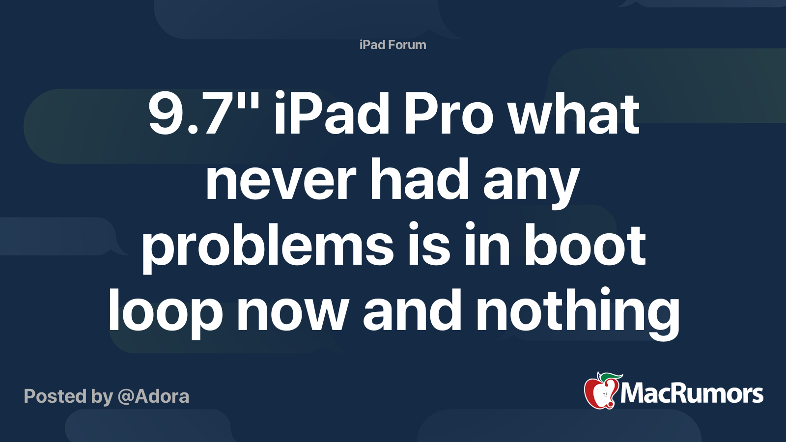 9.7" iPad Pro what never had any problems is in boot loop now and nothing helps. :( | MacRumors ...