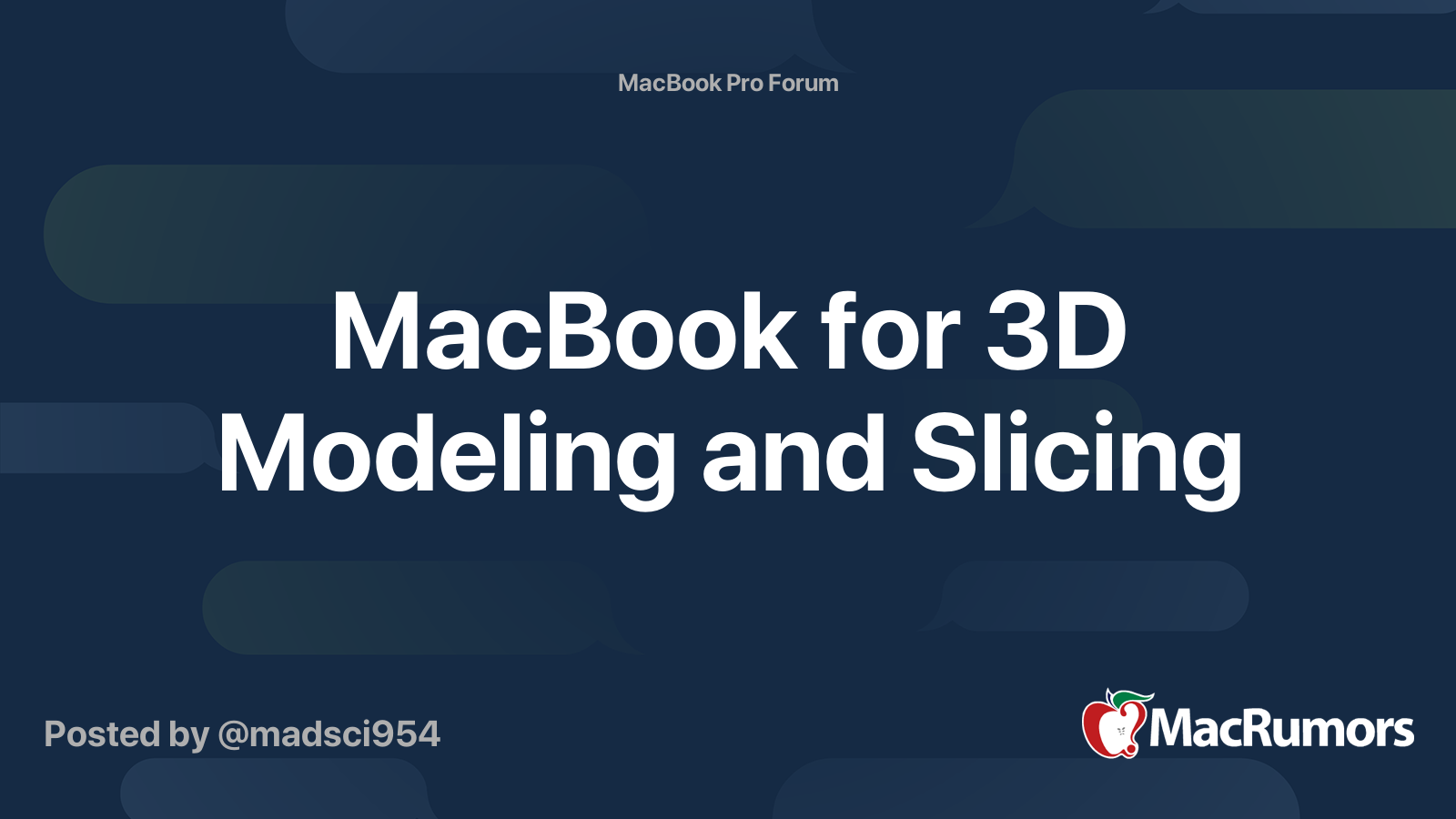 MacBook for 3D Modeling and Slicing | MacRumors Forums