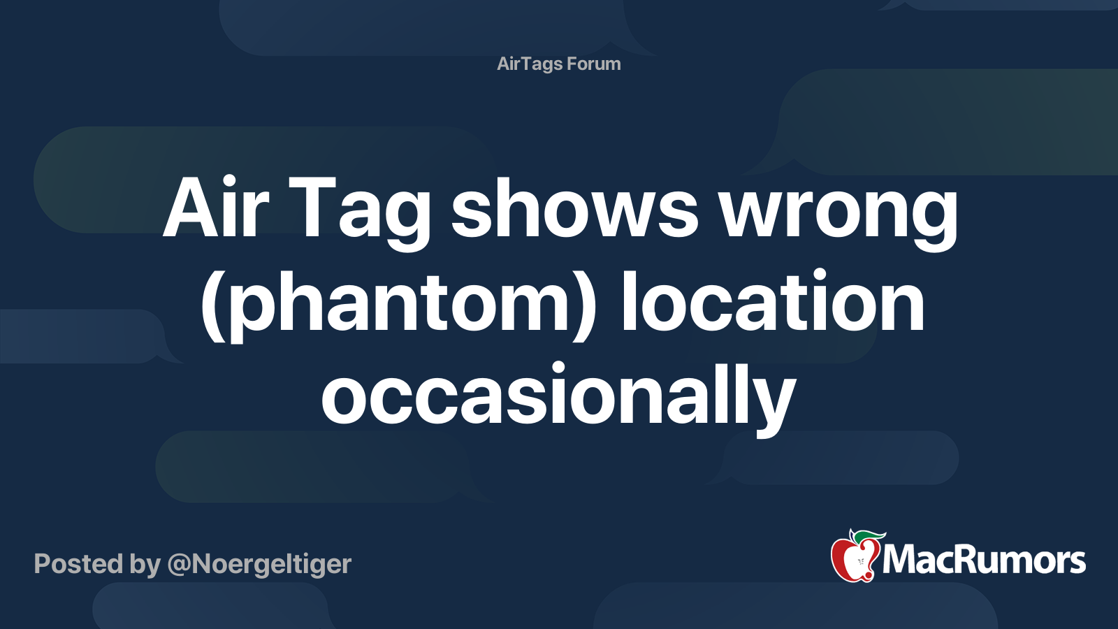 Air Tag shows wrong (phantom) location occasionally | MacRumors Forums