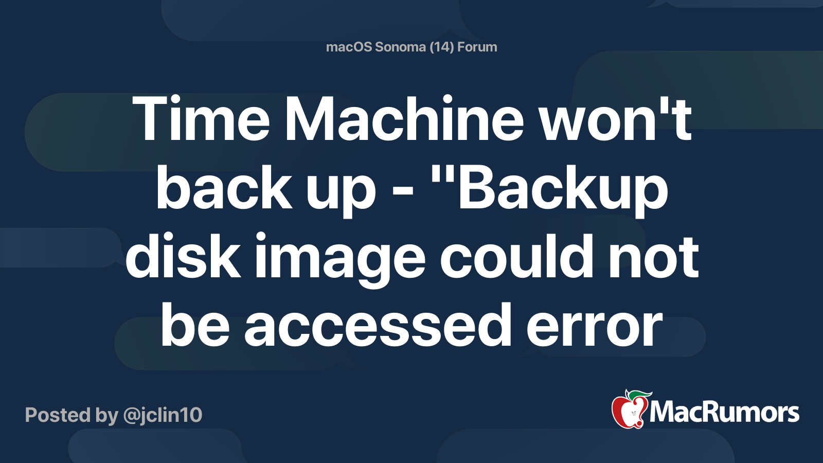 Time Machine won't back up - "Backup disk image could not be accessed error 19" | MacRumors Forums