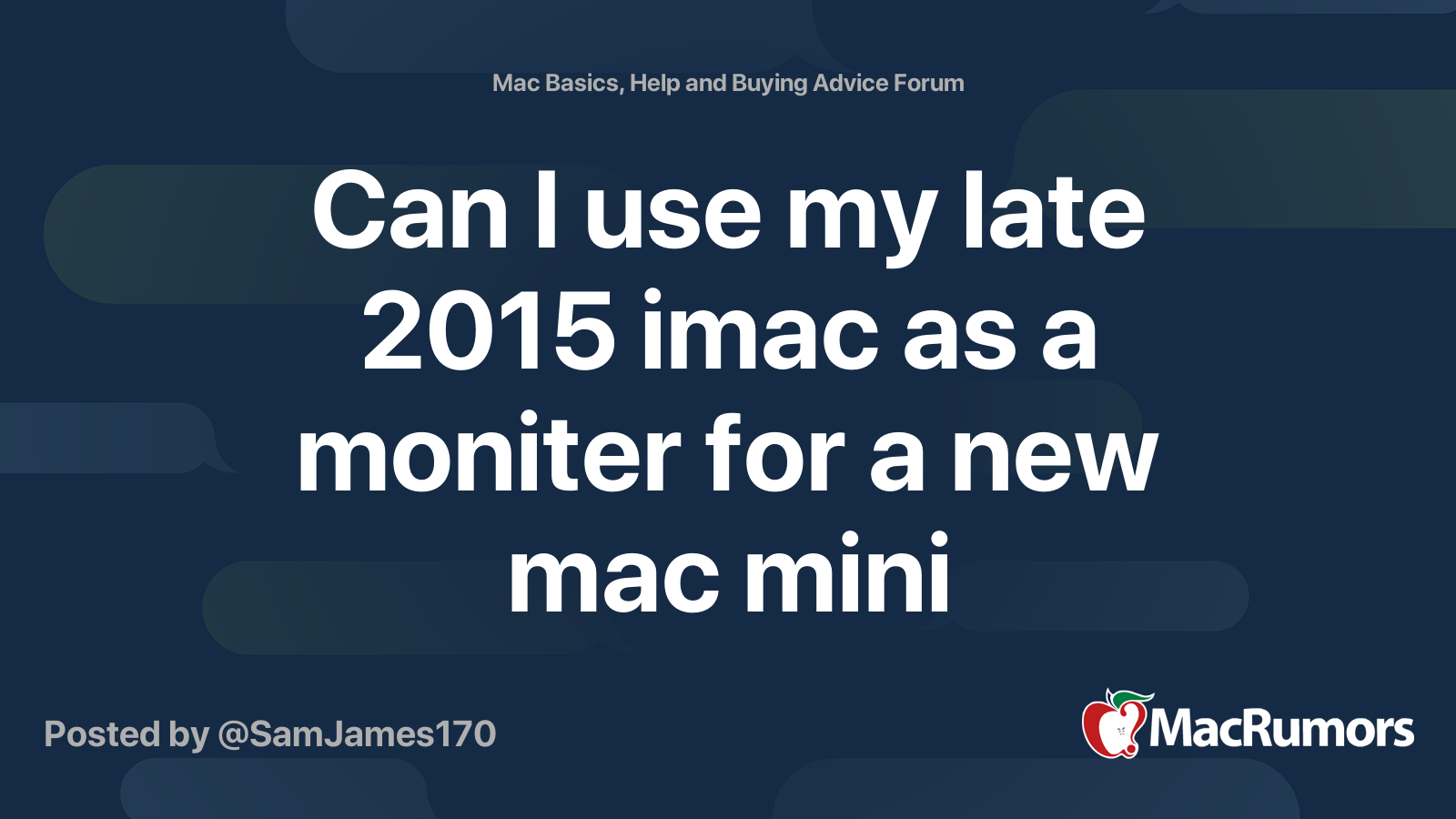 Can I use my late 2015 imac as a moniter for a new mac mini | MacRumors Forums