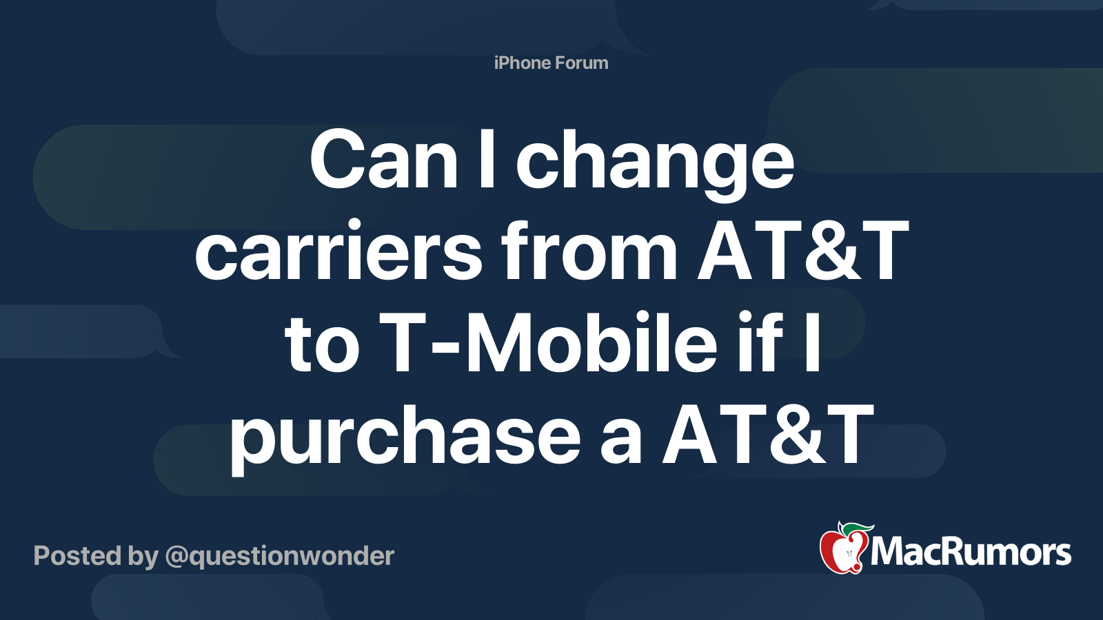 Can I change carriers from AT&T to T-Mobile if I purchase a AT&T iPhone? | MacRumors Forums