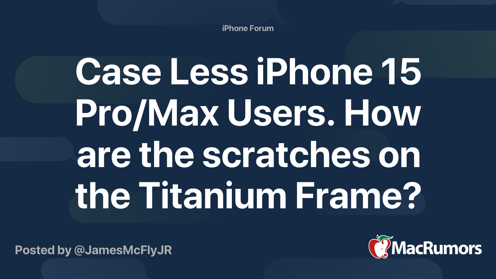Case Less iPhone 15 Pro/Max Users. How are the scratches on the ...