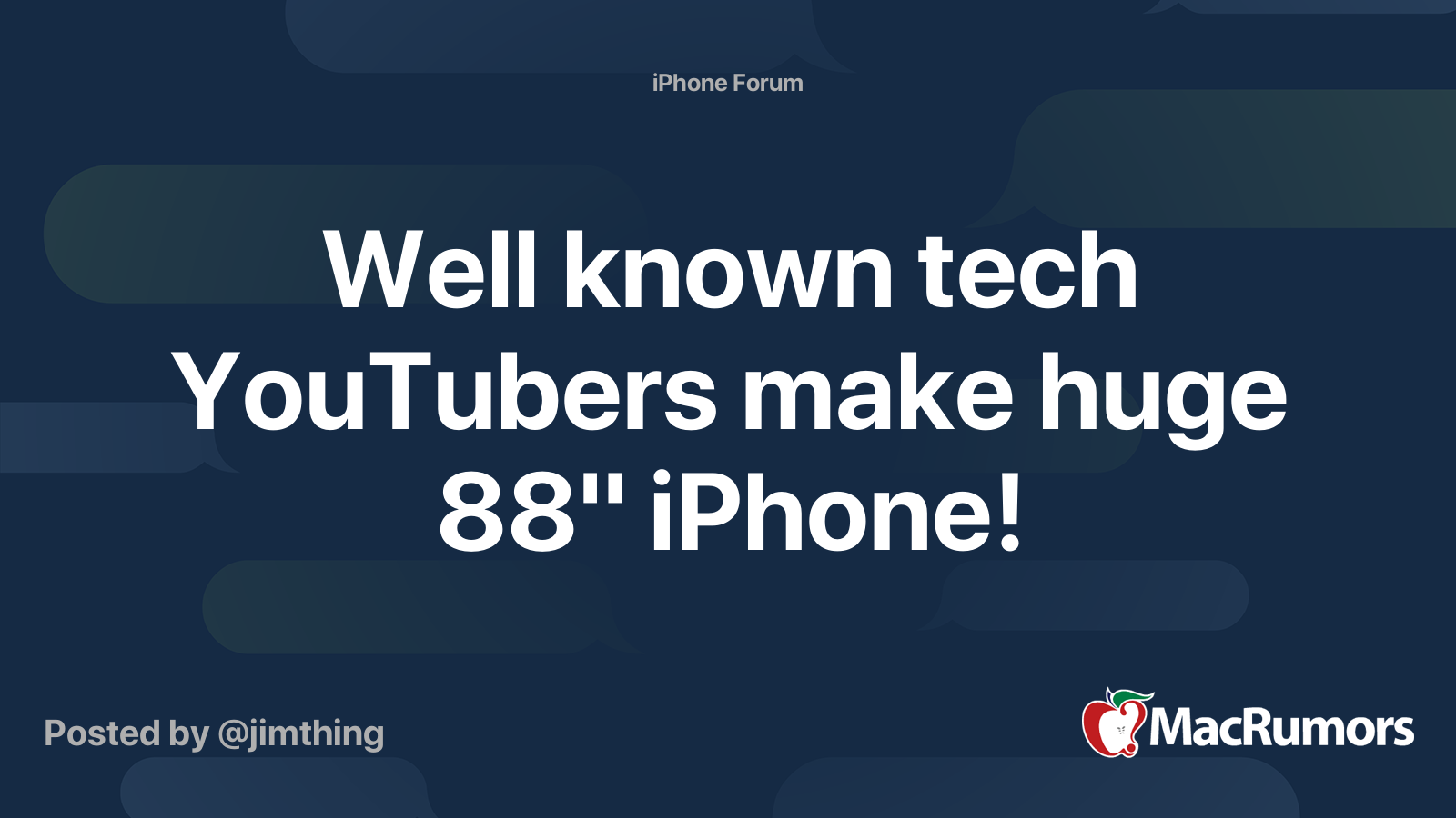 Well known tech YouTubers make huge 88" iPhone! | MacRumors Forums