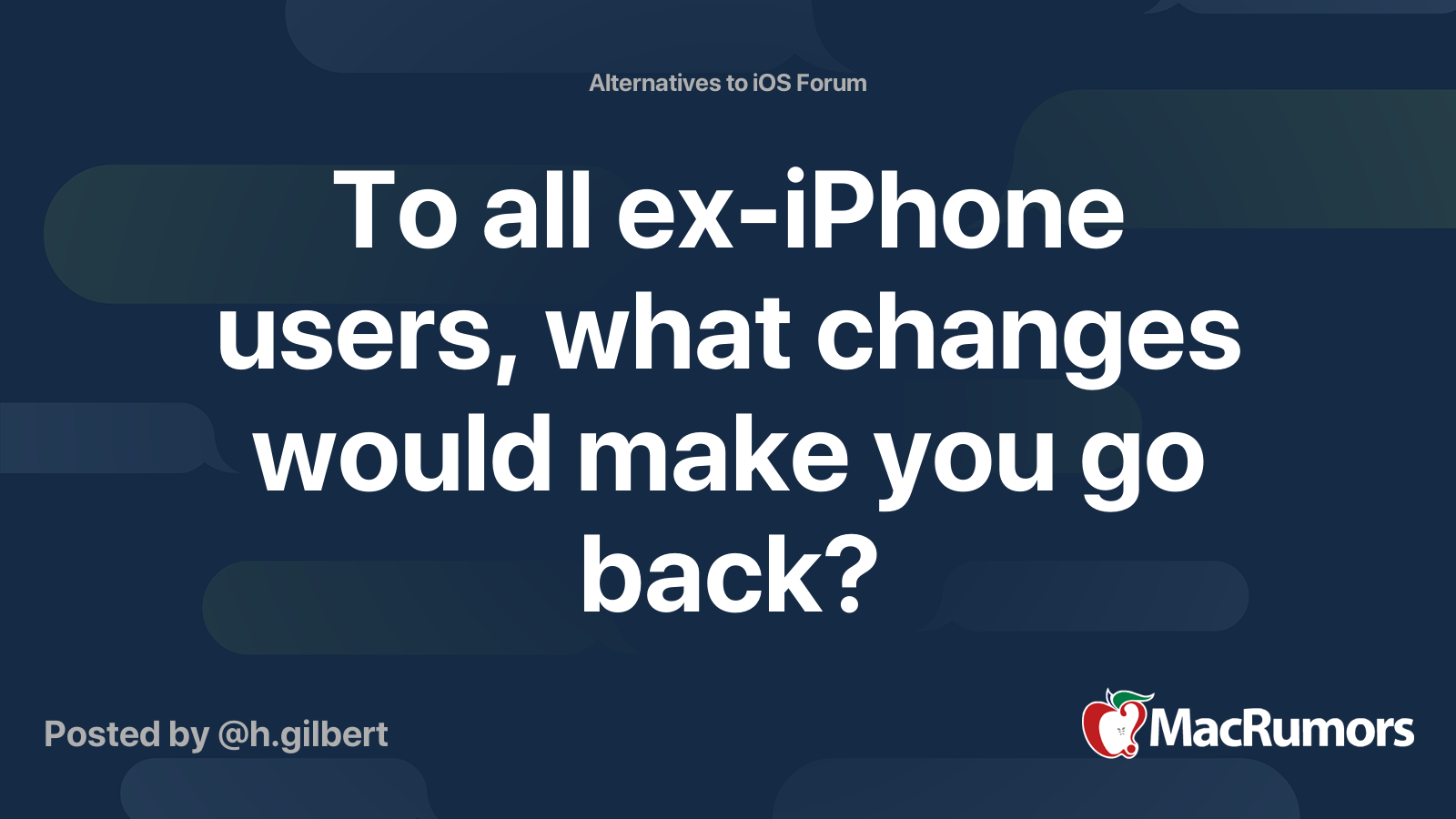 To all ex-iPhone users, what changes would make you go back? | MacRumors Forums