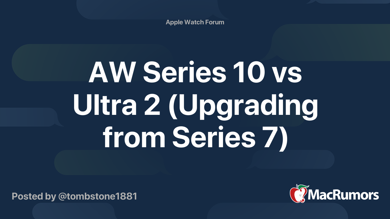 AW Series 10 vs Ultra 2 (Upgrading from Series 7) | MacRumors Forums