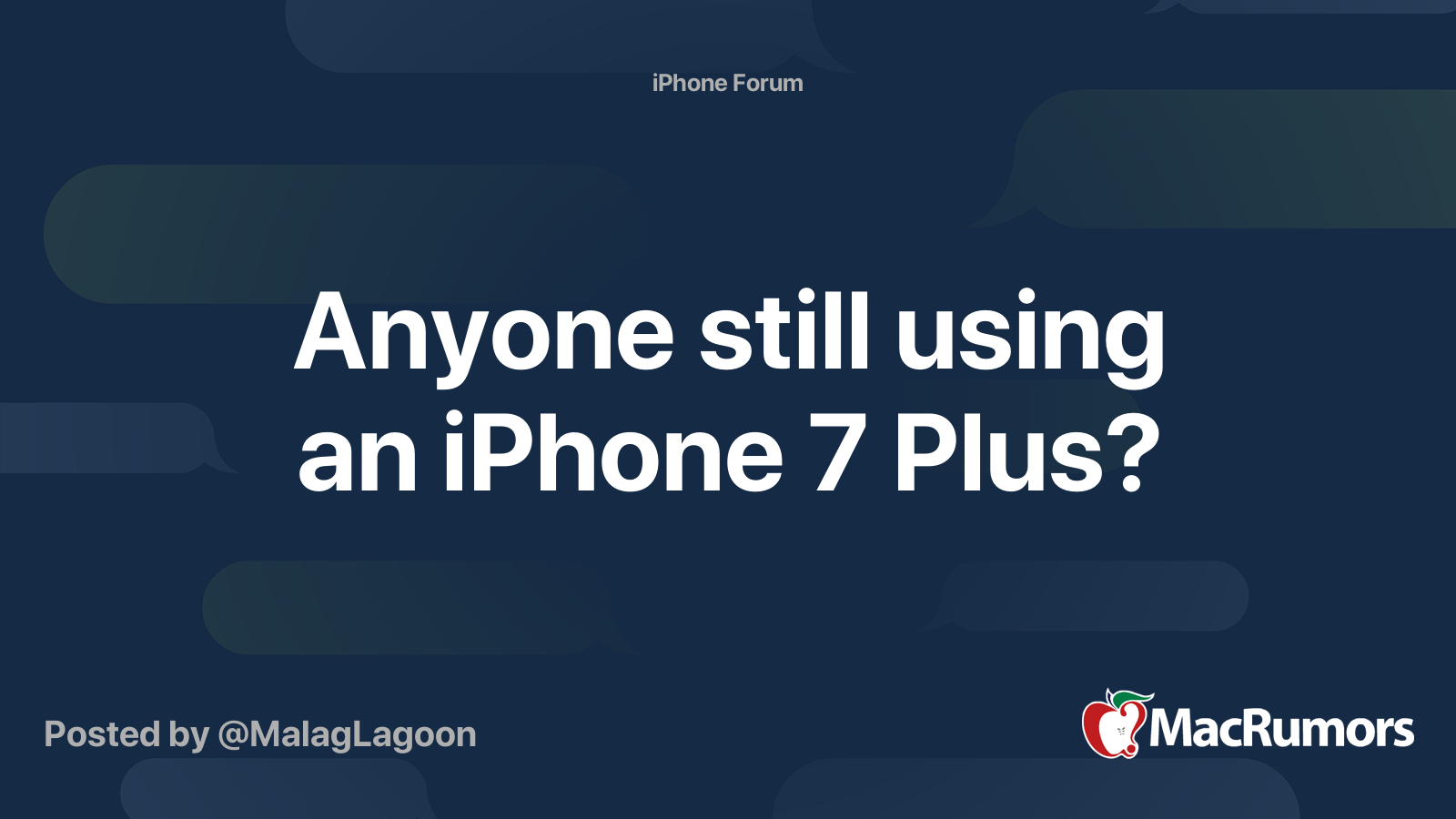 Anyone still using an iPhone 7 Plus? | MacRumors Forums