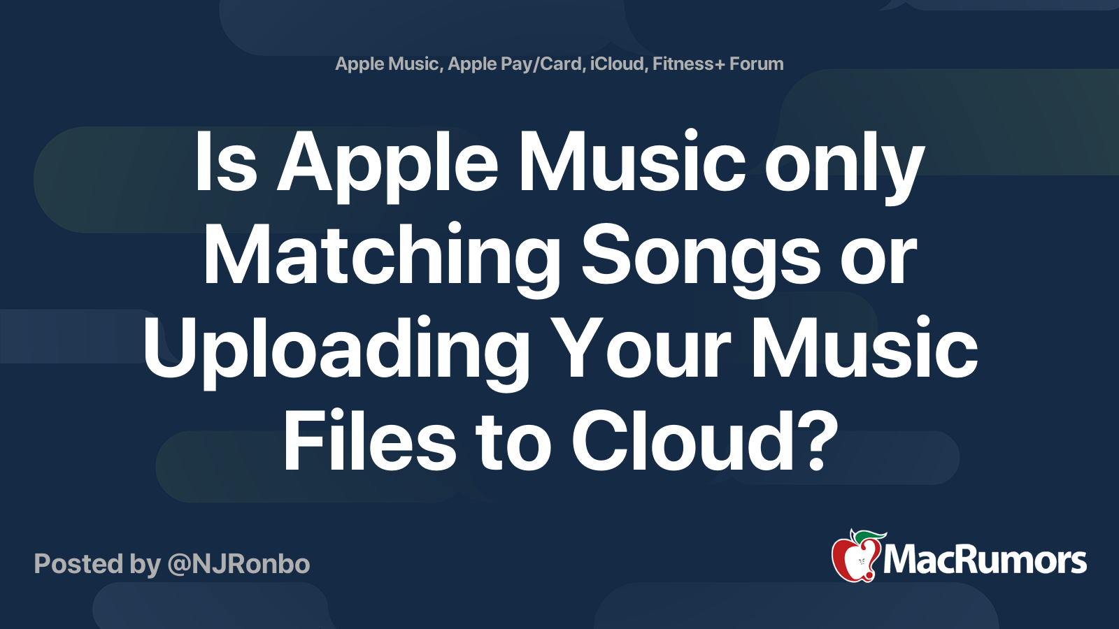 Is Apple Music only Matching Songs or Uploading Your Music Files to Cloud? | MacRumors Forums
