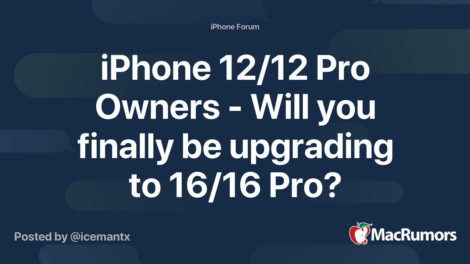 iPhone 12/12 Pro Owners - Will you finally be upgrading to 16/16 Pro ...